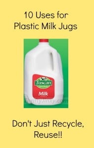 10 Uses for Plastic Milk Jugs: Don't Just Recycle - REUSE! - Thrifty Jinxy