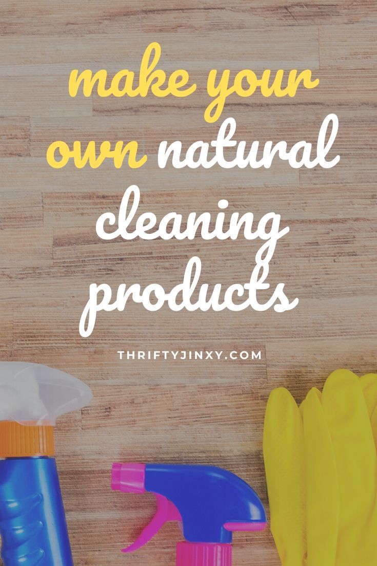 How to Make Natural Cleaning Products - Thrifty Jinxy