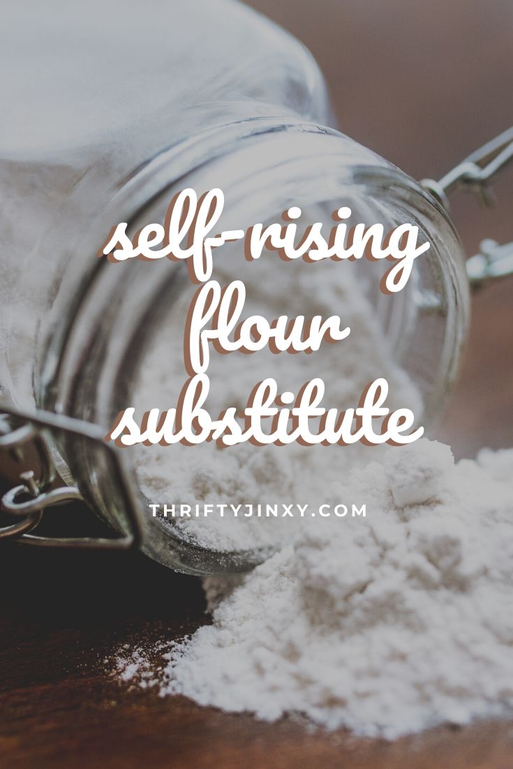 How to Make Self Rising Flour Substitute - Thrifty Jinxy