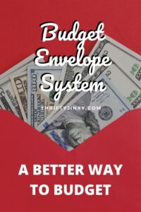 Budget Envelope System: How to Get Your Budget On Track - Thrifty Jinxy