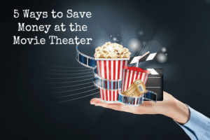 5 Ways to Save Money at the Movie Theater - Thrifty Jinxy